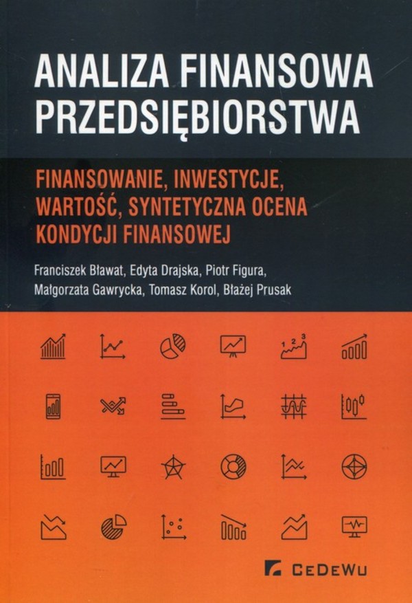 Analiza finansowa przedsiębiorstwa Finansowanie, inwestycje, wartość ... Analiza finansowa przedsiębiorstwa Finansowanie, inwestycje, wartość ...