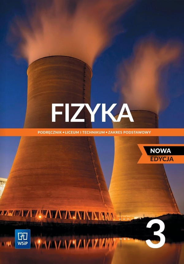 Fizyka 3. Podręcznik. Zakres podstawowy NOWA EDYCJA - Grzegorz F. Wojewoda, Ludwik Lehman ...