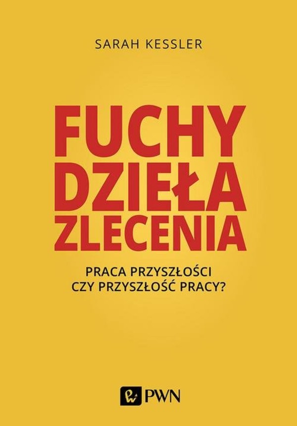 Fuchy dzieła zlecenia Praca przyszłości czy przyszłość pracy? - Sarah ...