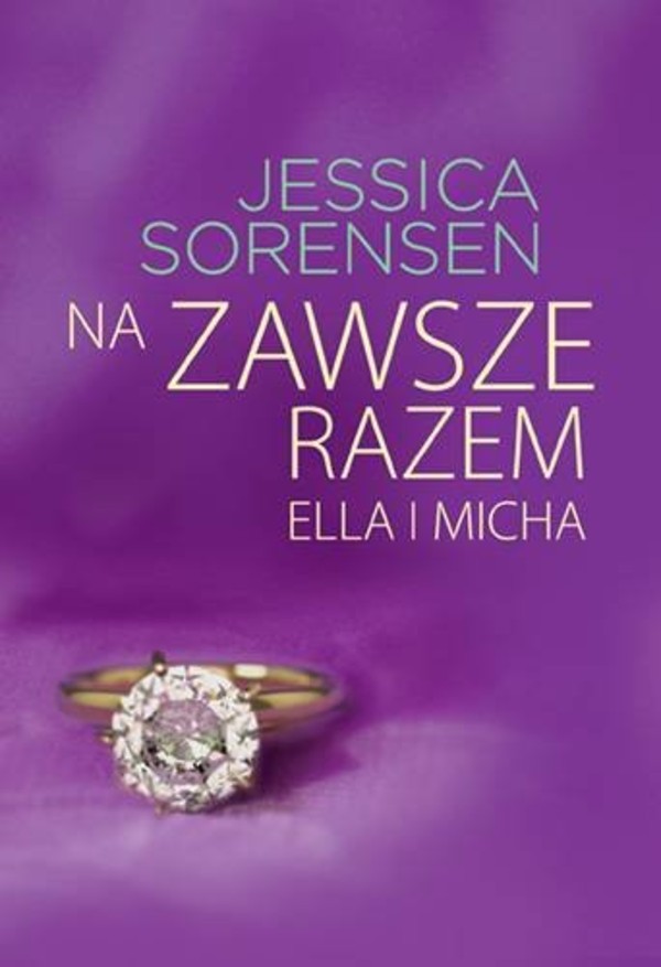 Na zawsze razem Ella i Micha - Jessica Sorensen - Książka | Gandalf.com.pl