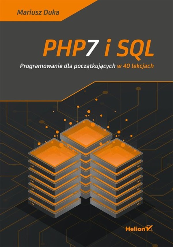 PHP7 i SQL Programowanie dla początkujących w 40 lekcjach - Mariusz ...