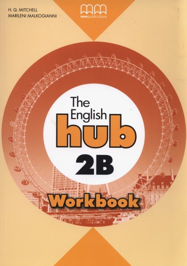 The English Hub 2B. Workbook Zeszyt ćwiczeń - H.Q. Mitchell, Marileni ...