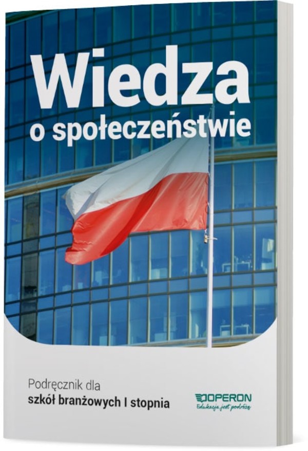 Wiedza o społeczeństwie. Klasa 1. Podręcznik dla szkoły branżowej I ... Wiedza o społeczeństwie. Klasa 1. Podręcznik dla szkoły branżowej I ...